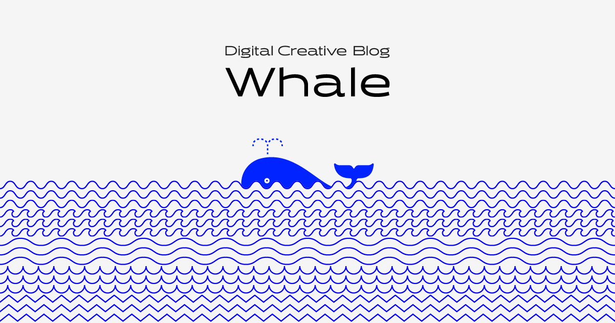 Digital Creative Blog Whale | 博報堂アイ・スタジオ